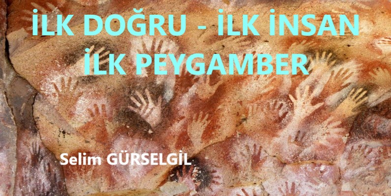 İLK DOĞRU – İLK İNSAN – İLK PEYGAMBER – Adımlar Dergisi